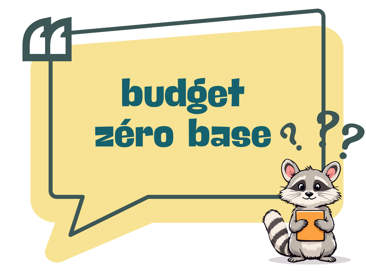 Budget zéro base - caveutdirequoi.com